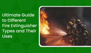 Ultimate Guide to Different Fire Extinguisher Types and Their Uses