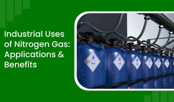 Industrial Uses of Nitrogen Gas: Applications & Benefits